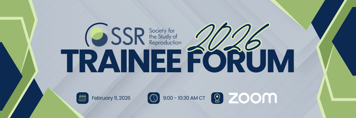 SSR 2026 Trainee Forum – Society for the Study of Reproduction